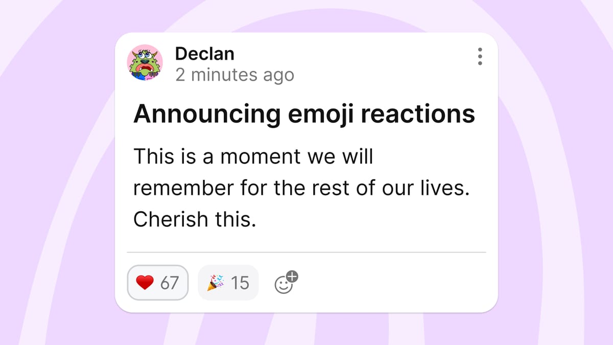 Emoji reactions are here 🥳